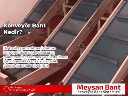 Konveyör Bant Nedir? - Meysan Bant
